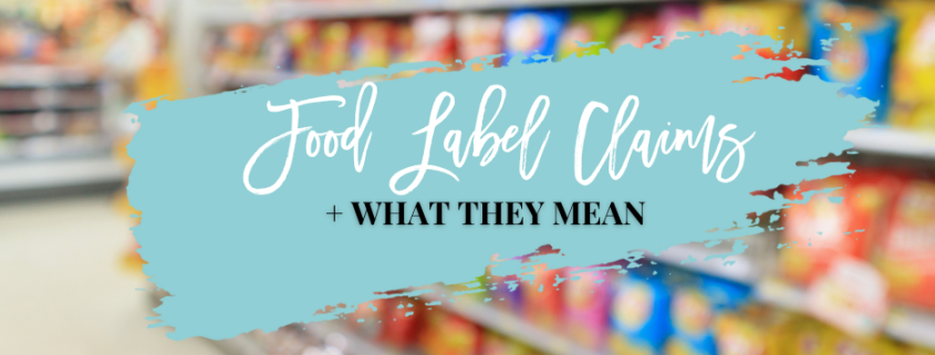 3 Food Label Claims & What They Mean | Food Confidence
